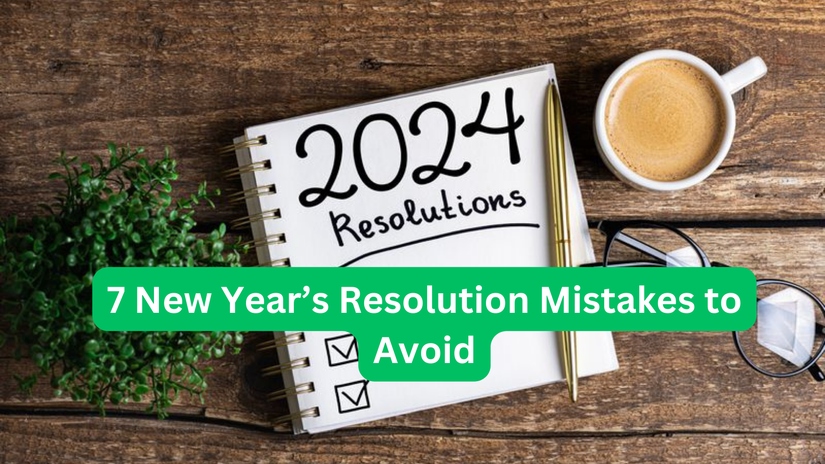 7 Mistakes To Avoid When Making Your New Year's Resolutions